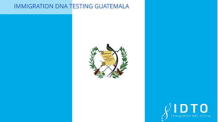 DNA Testing In Guatemala | IDTO Immigration DNA Paternity Testing ...